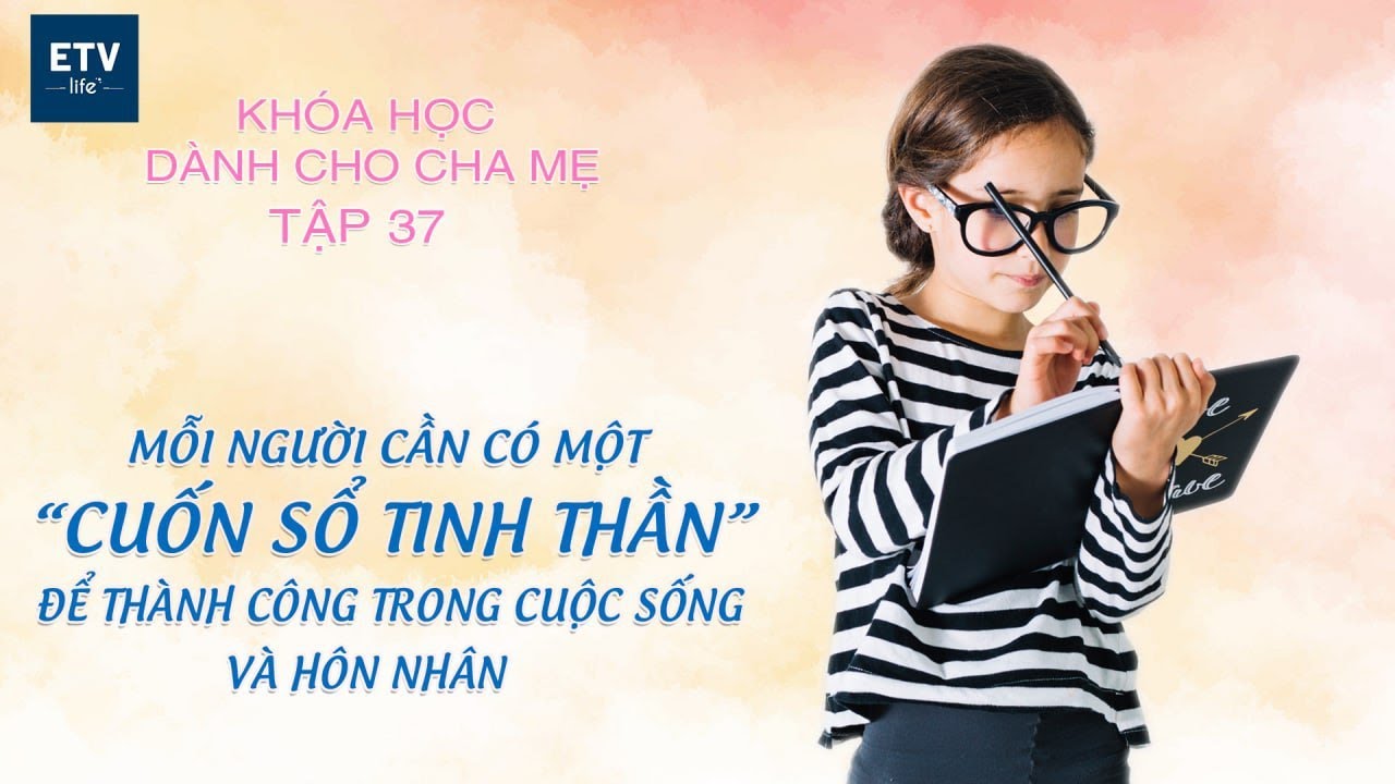 Khóa học dành cho cha mẹ: Phần 37 – ‘Cuốn sổ tinh thần’ để thành công ...