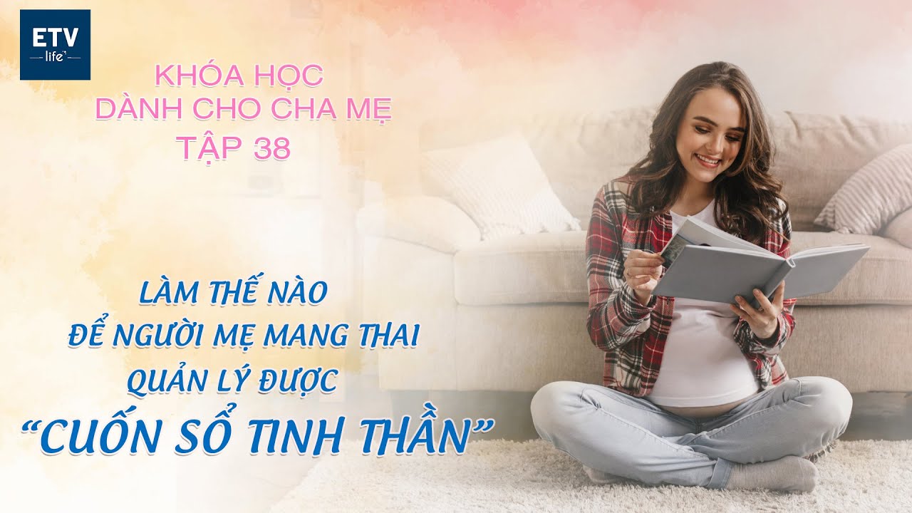 Khóa học dành cho cha mẹ: Phần 38 – Cách người mẹ mang thai quản lý ...
