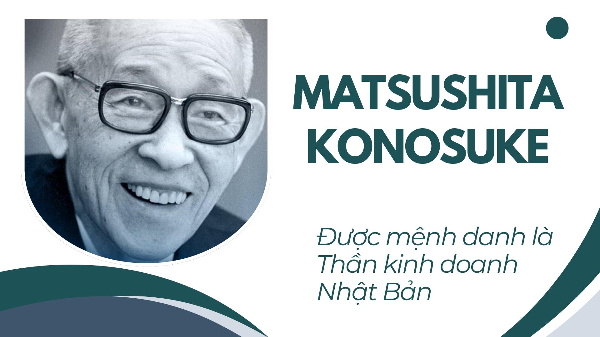 Cuộc đời của Thần kinh doanh Nhật Bản – Matsushita Konosuke (Phần 6 ...